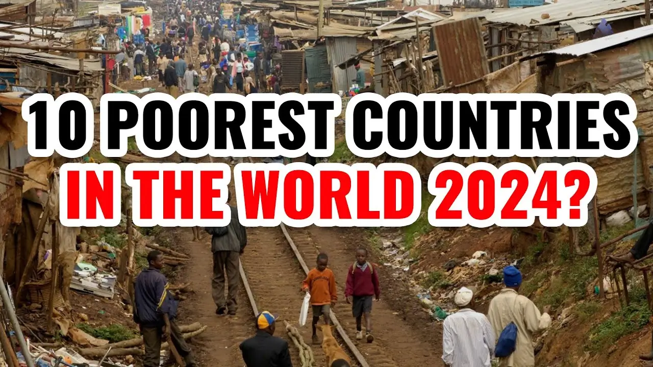 2024 Top 10 Poorest Countries In The World